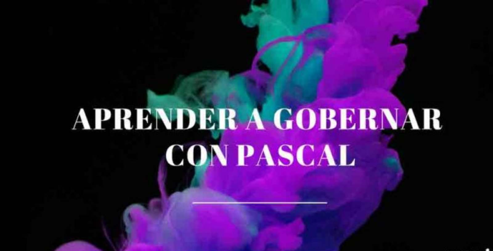 Aprender a gobernar con Pascal - Glocalthinking